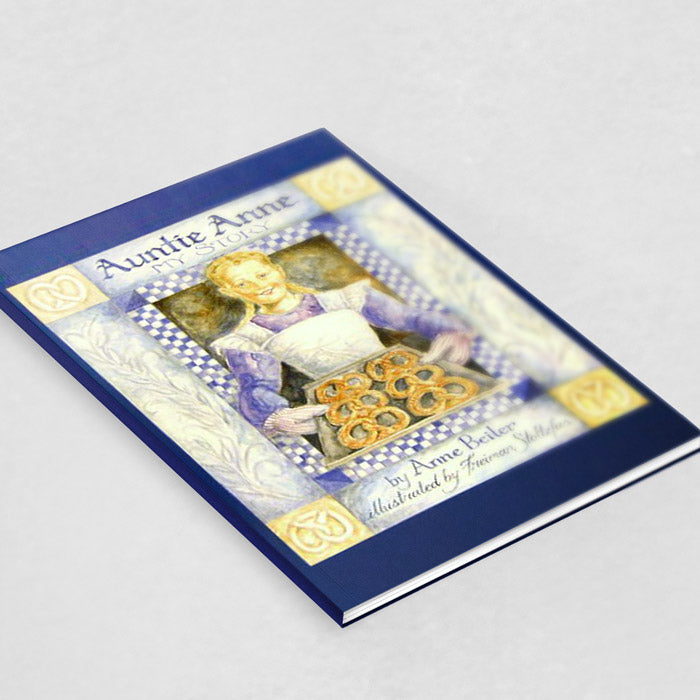 Auntie Anne: My Story – Auntie Anne Beiler